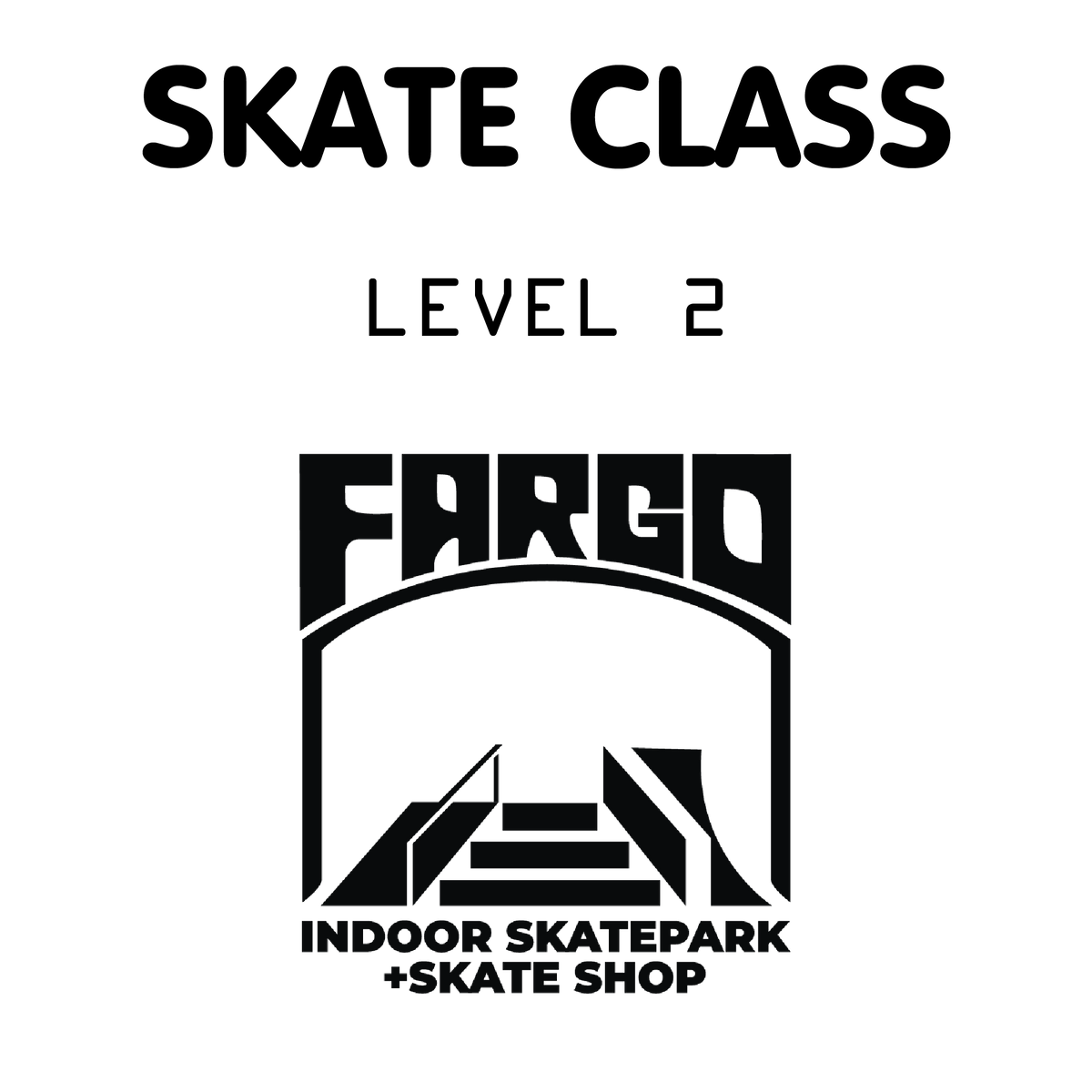 Skateboarding Class Level 2 – FARGO SKATEBOARDING